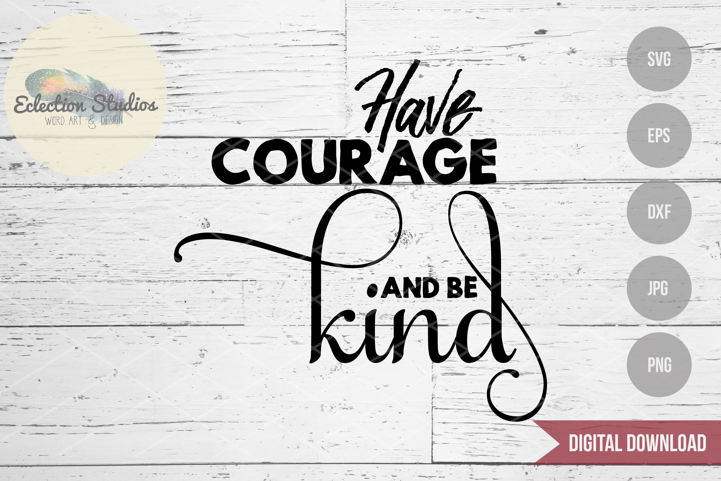 Have Courage and Be Kind Fancy Script Font SVG and Cutting - Etsy