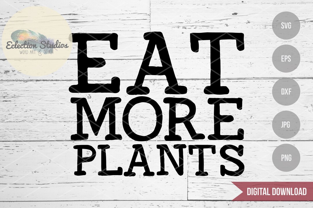 Vegan SVG, Vegetarian Svg, Eat More Plants, Veggie Lover, Healthy ...
