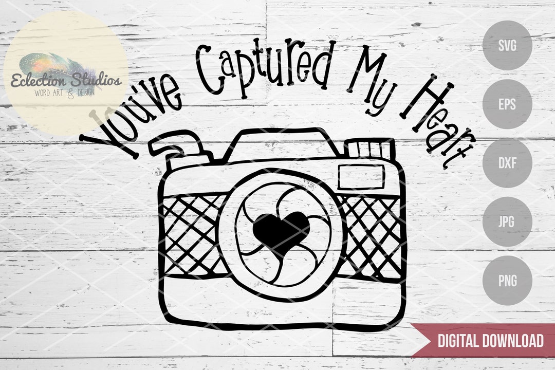 Valentine Svg, Camera SVG, You've Captured My Heart, Hand Drawn ...