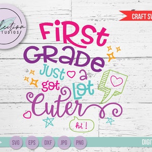 Back to School SVG, First Day of School Svg, First Grade Just Got Cuter ...
