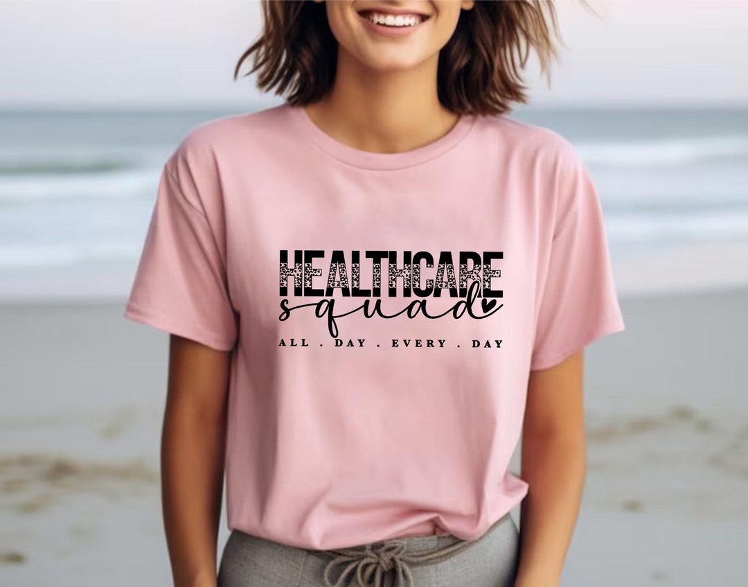 Healthcare Shirt Medical Student Gift Healthcare Squad All Day Every ...