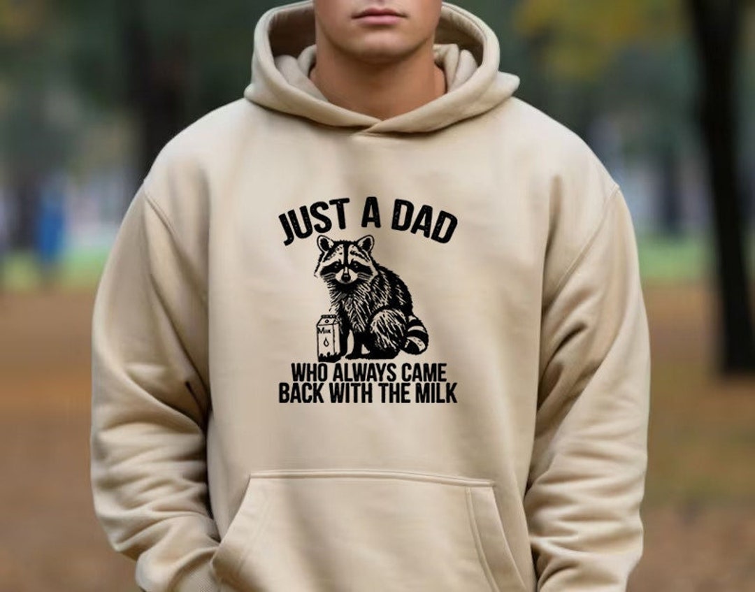 Just A Dad Who Always Came Back With the Milk Hoodie, Funny Dad ...