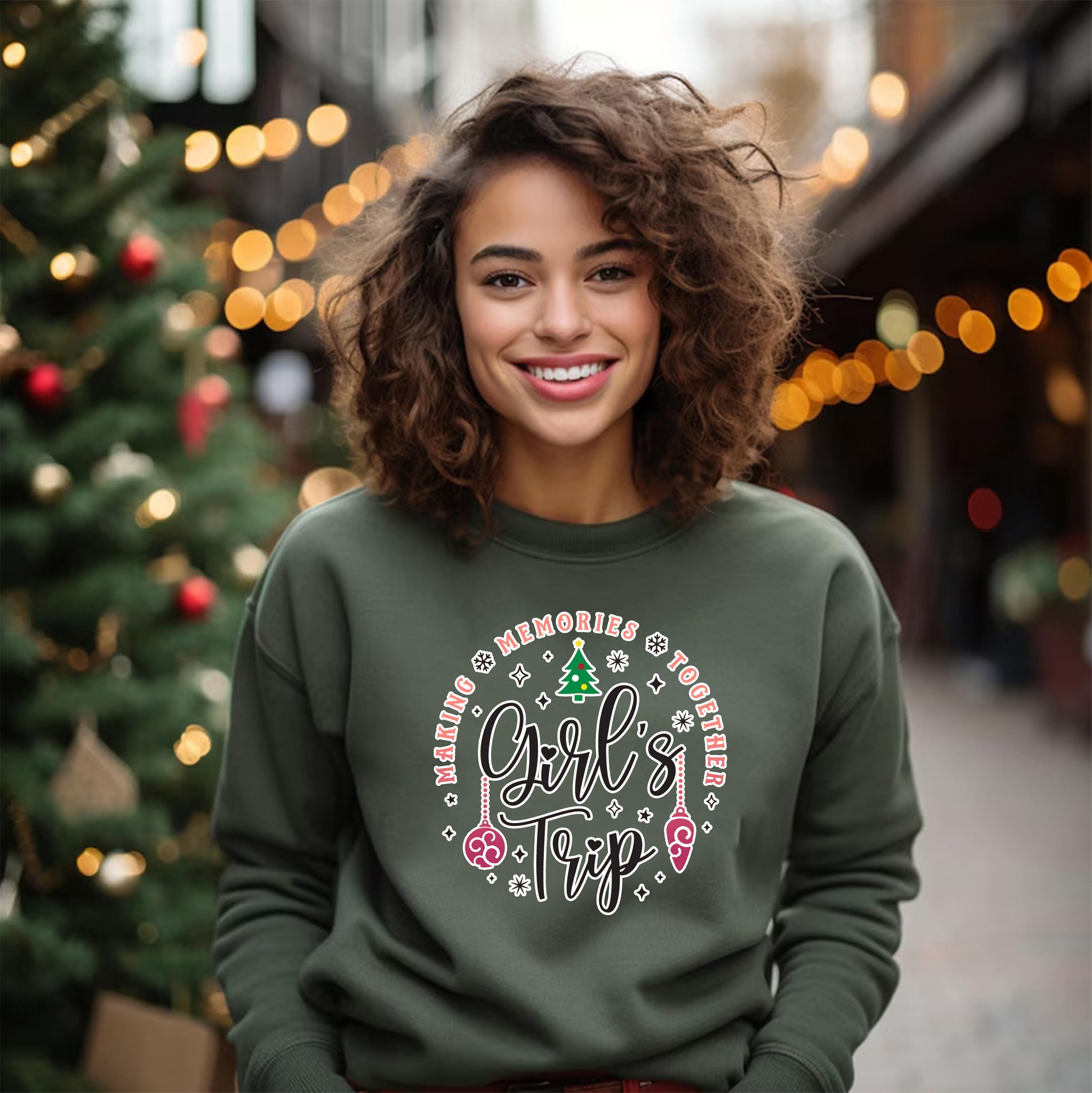 Christmas Girl‘s Trip Making Making Memories Together Sweatshirt ...