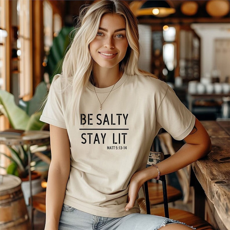 Be Salty Stay Lit Matthew 5:13-14 Christian Tee, Salty Shirt, Faith ...