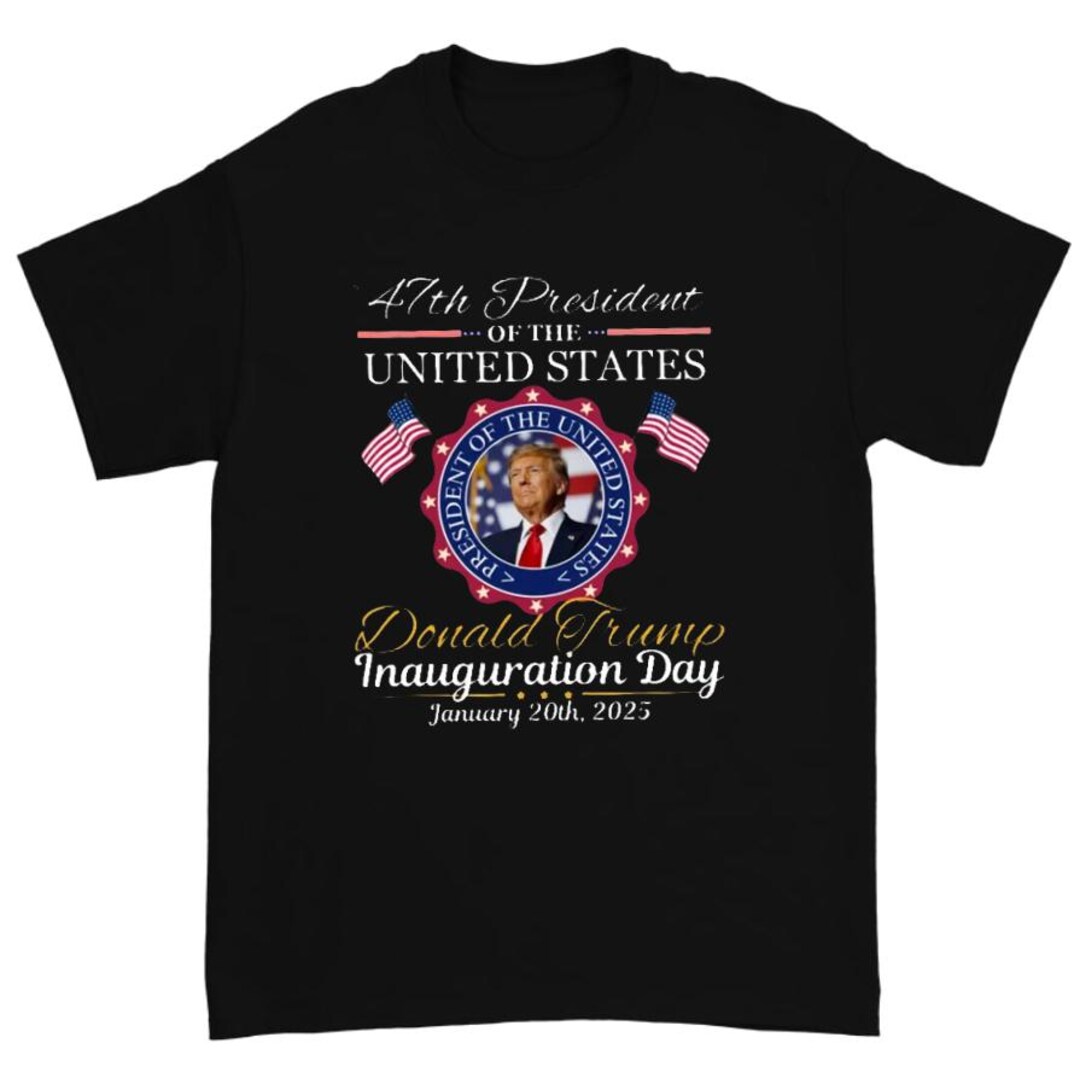 Donald Trump Inauguration Day 2025 Shirt, 47th US President ...