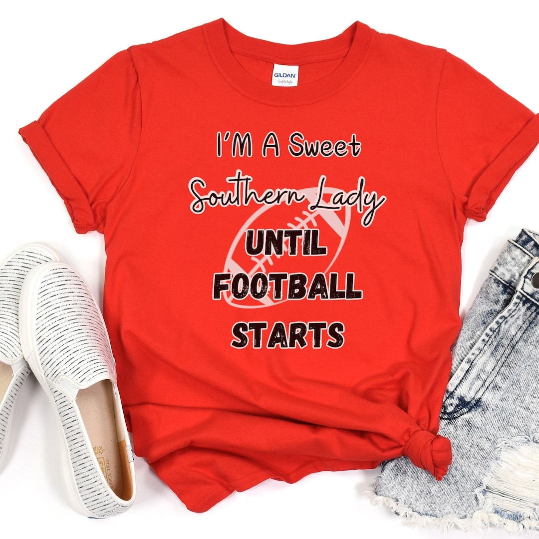 Game Day Ready: Southern Lady Football Fan Shirt for Women i'm a Sweet ...