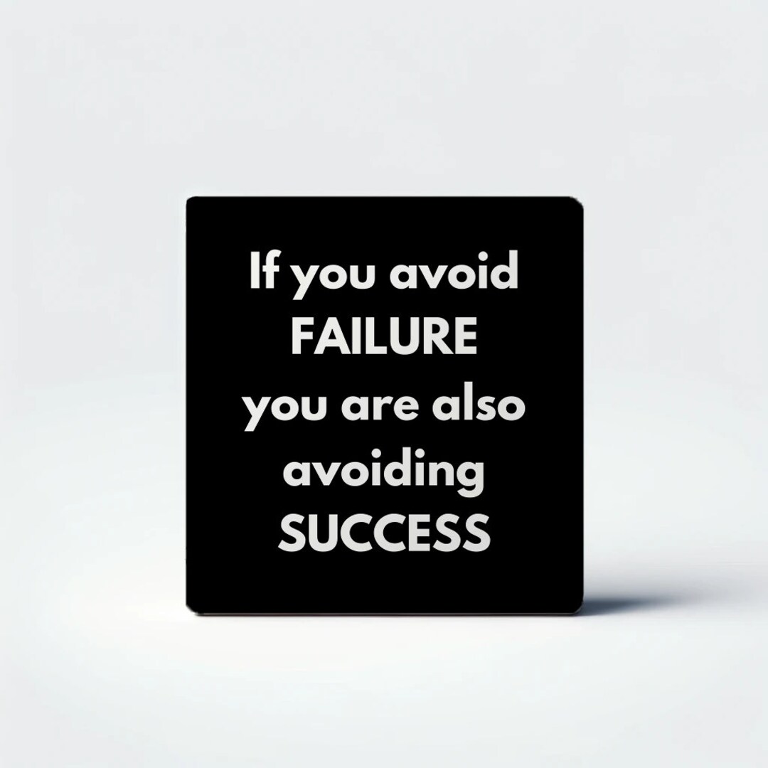 2x2 Motivational Quote Magnet - If You Avoid Failure You Are Also ...