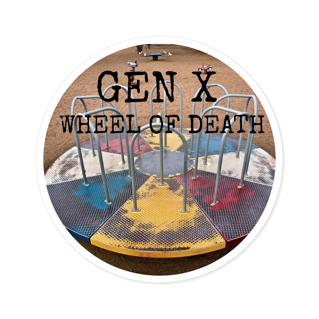 GEN X Funny Round Stickers, Indooroutdoor USE Gift Idea for GEN X Happy ...