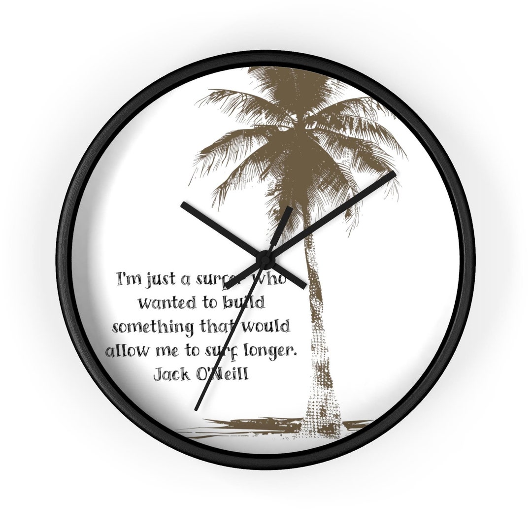 Surfing Wall Clock Jack O'neill Quote, Surf Longer, Surfing Decor ...