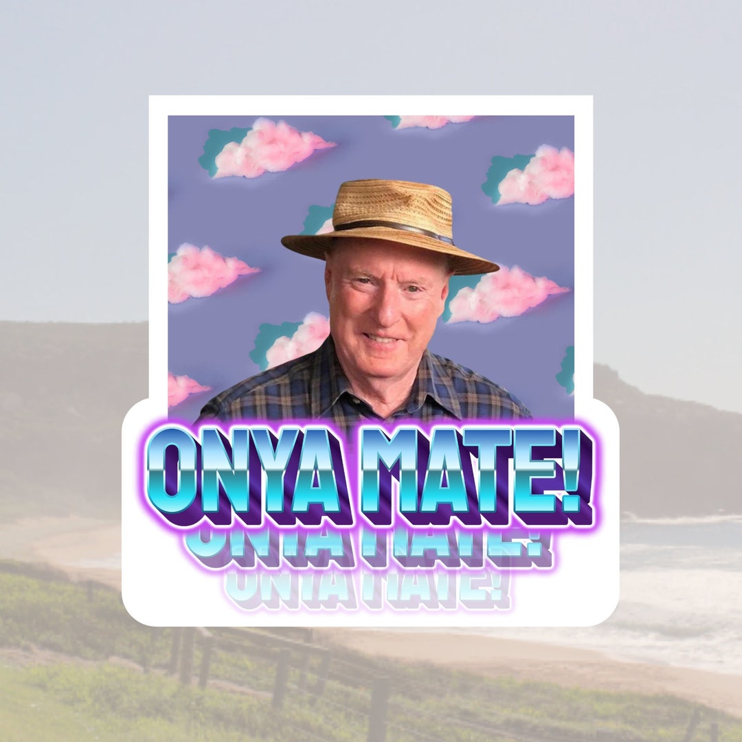 Onya Mate Sticker, Aussie Slang Sticker, Australian Humor Sticker ...