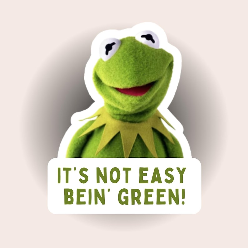 Kermit the Frog It's Not Easy Bein' Green Sticker, Muppet Show Decal ...