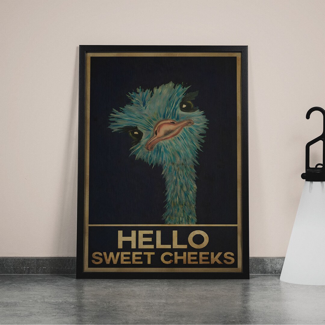 Ostrich Hello Sweet Cheeks Poster, Funny Comedy Animal Art Print, Gift ...