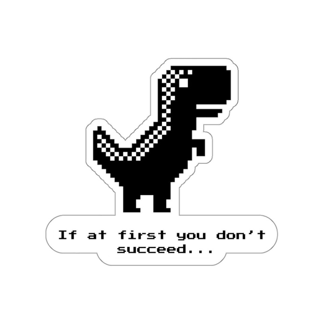 Pixel Dinosaur Game Die-cut Stickers Quirky, Funny, Motivational Gift ...