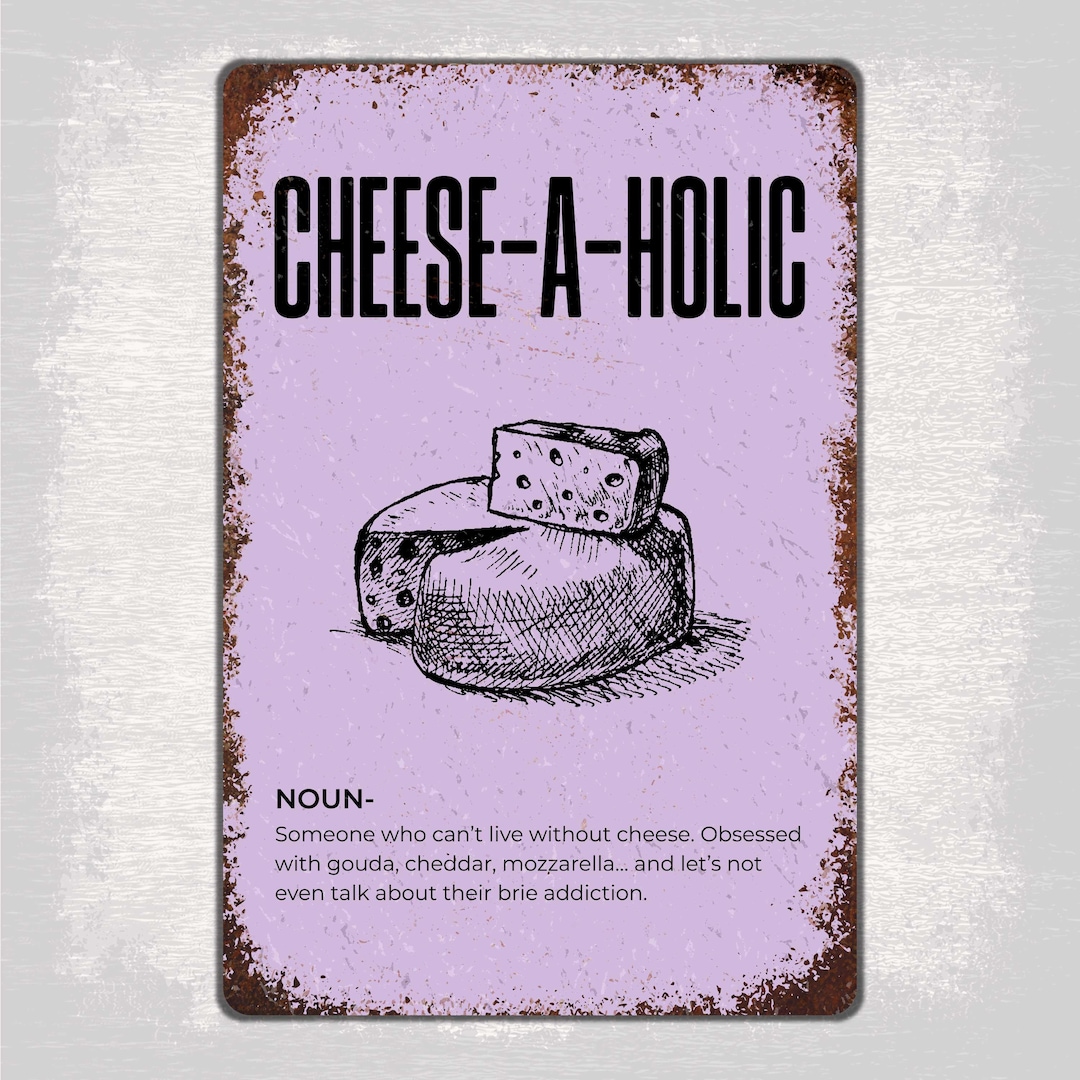CHEESEAHOLIC Aluminum Sign – Funny Retro Wall Art for Cheese Lovers and ...