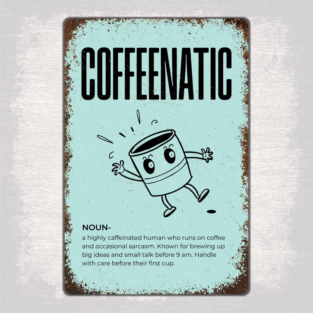 COFFEENATIC Metal Sign, Coffee Lover Sign, Retro Coffee Metal Sign ...