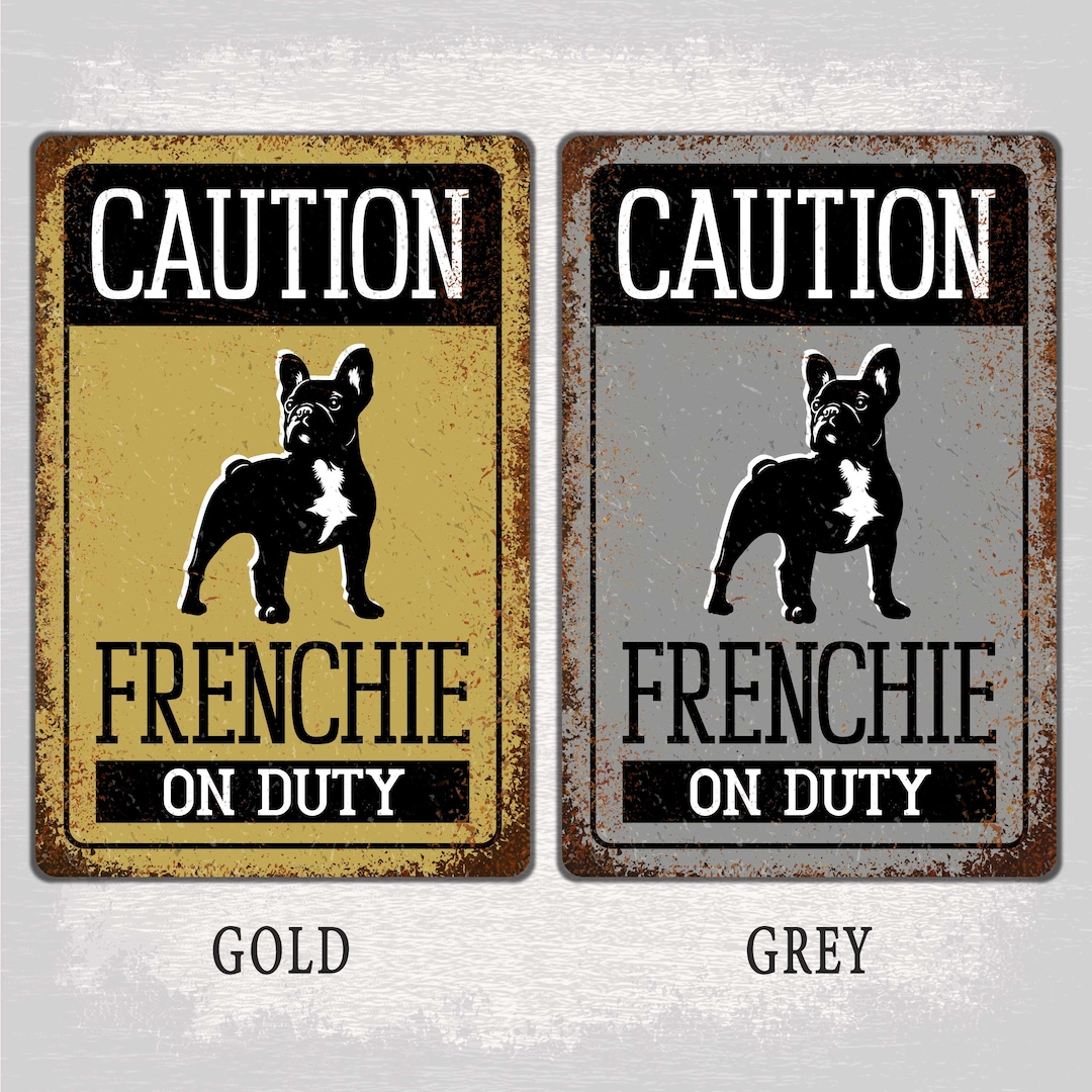Caution Frenchie on Duty Metal Sign, Dog Warning Aluminum Wall Plaque ...