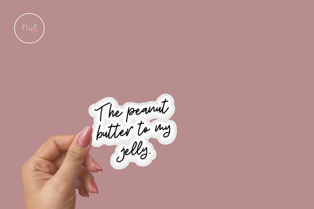 Fun Love Sticker the Peanut Butter Quote Stickers Decals Unique and ...