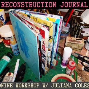 Reconstruction Journal Online Workshop W/ Mixed Media Artist Juliana ...