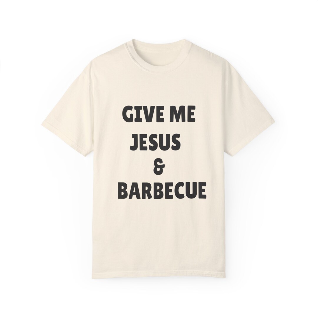 Give Me Jesus & Barbecue T-shirt - Etsy