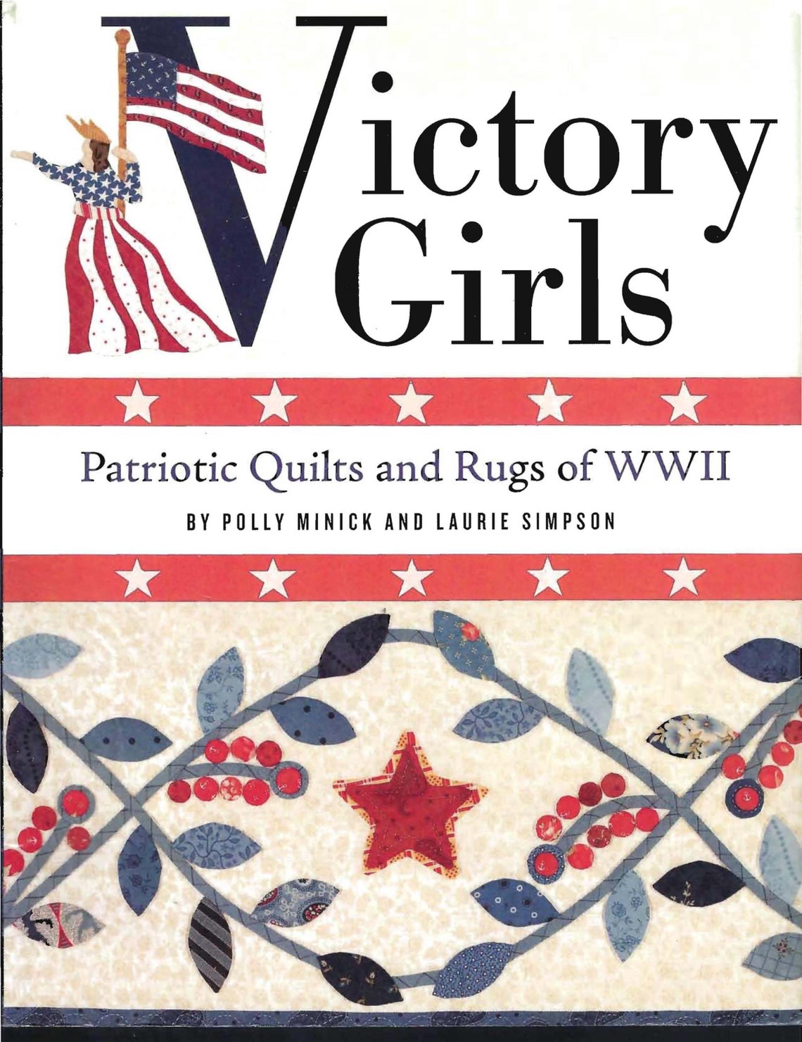 Victory Girls, Patriotic Quilts and Rugs for WWII by Polly Minick and ...
