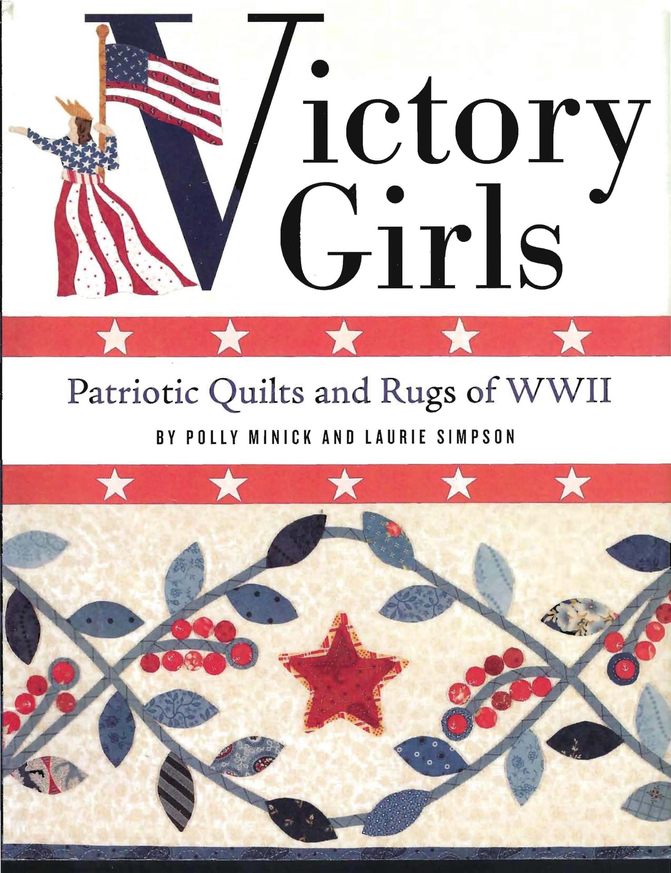 Victory Girls, Patriotic Quilts and Rugs for WWII by Polly Minick and ...