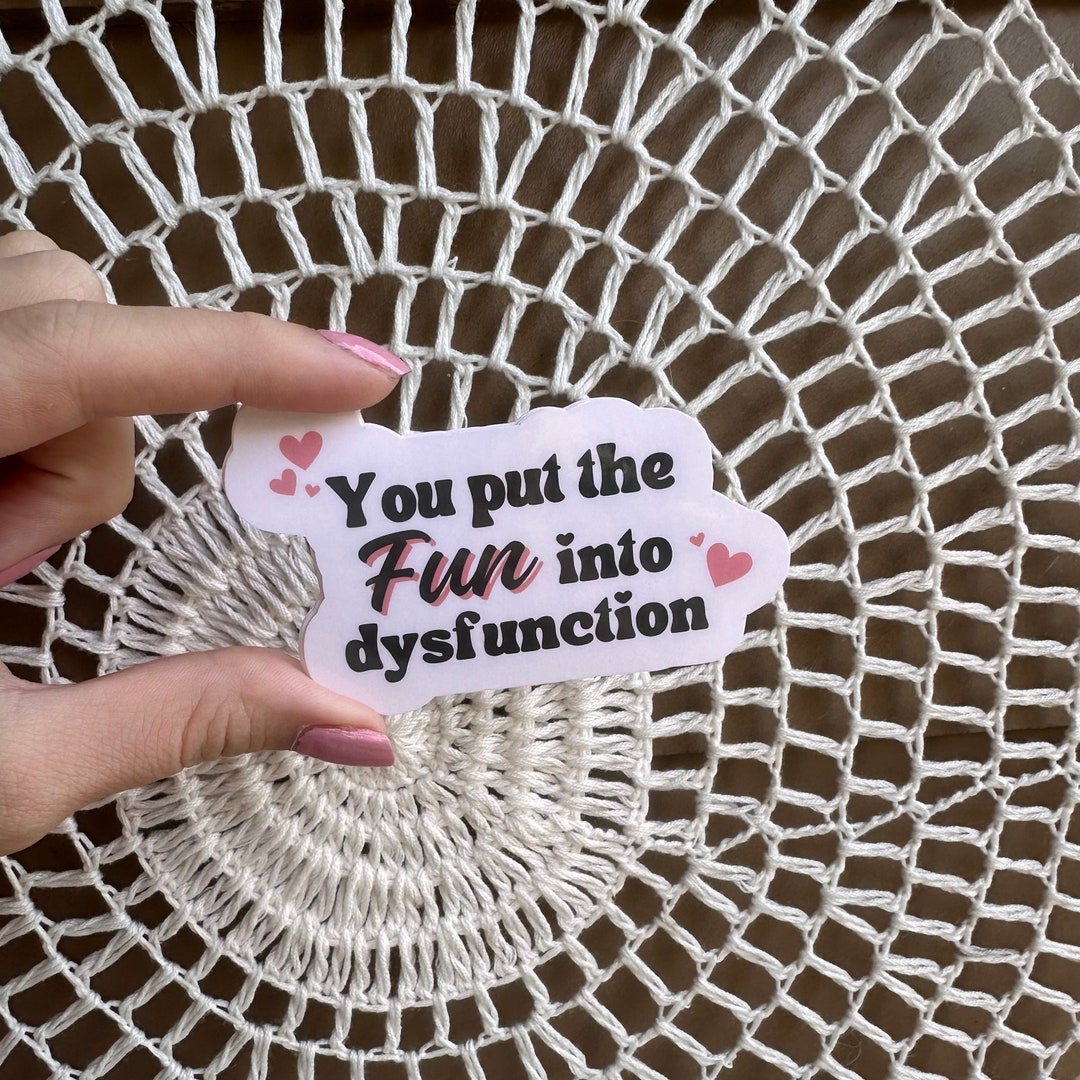You Put the Fun Into Dysfunction Waterproof Sticker Fall Out Boy ...