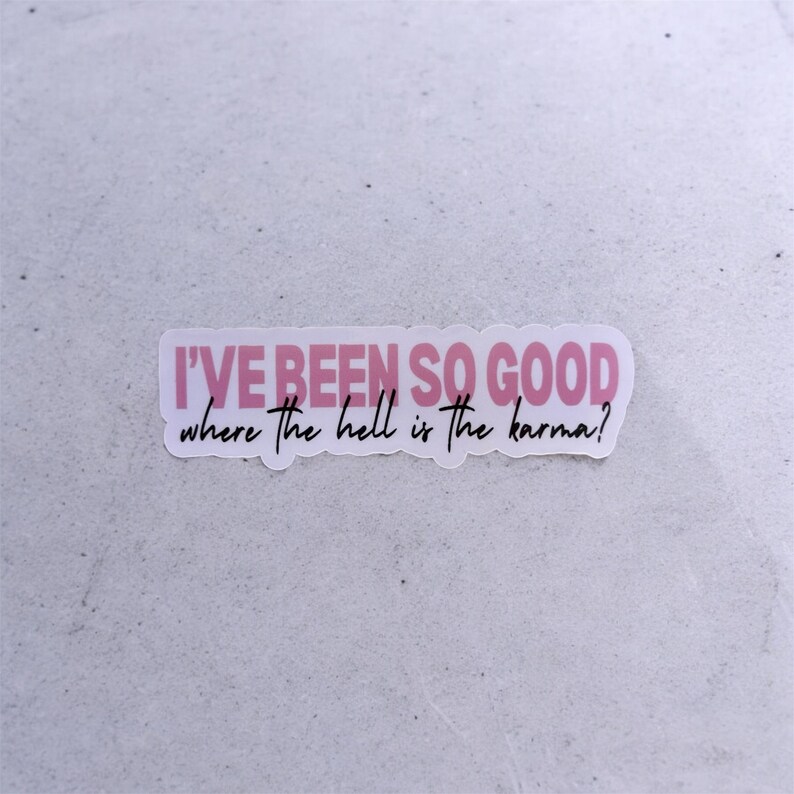 Ive Been so Good Where the Hell is the Karma Waterproof Sticker AJR ...