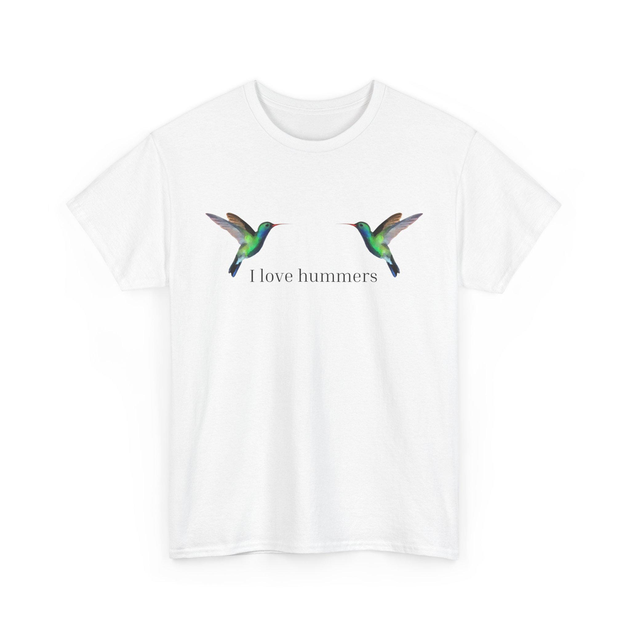 I Love Hummers, I Love, Hummers Shirt, I Love Hummers T-shirt, Oddly ...
