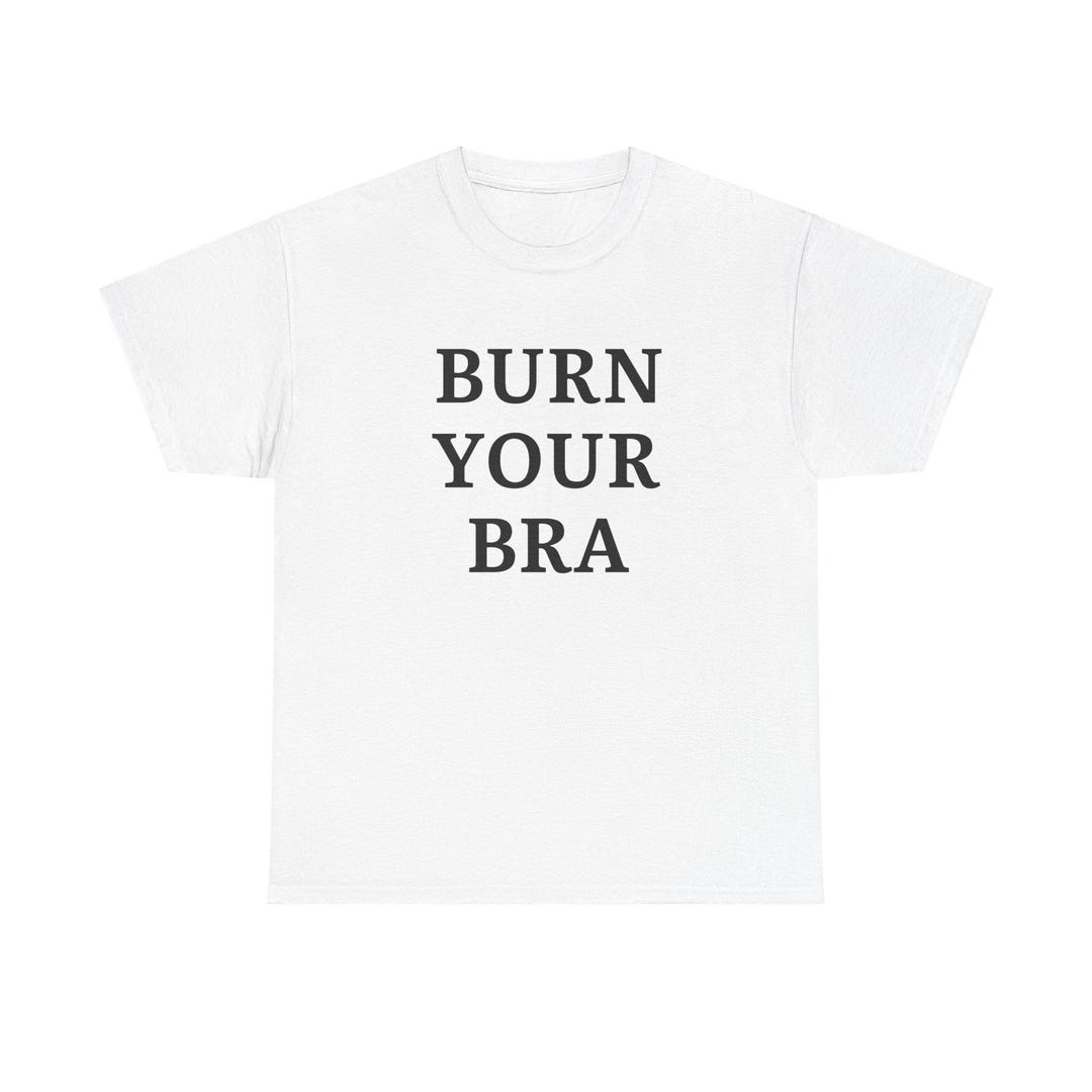 Burn Your Bra Black Shirt, Feminism Shirt, Trendy Funny Graphic Tee ...