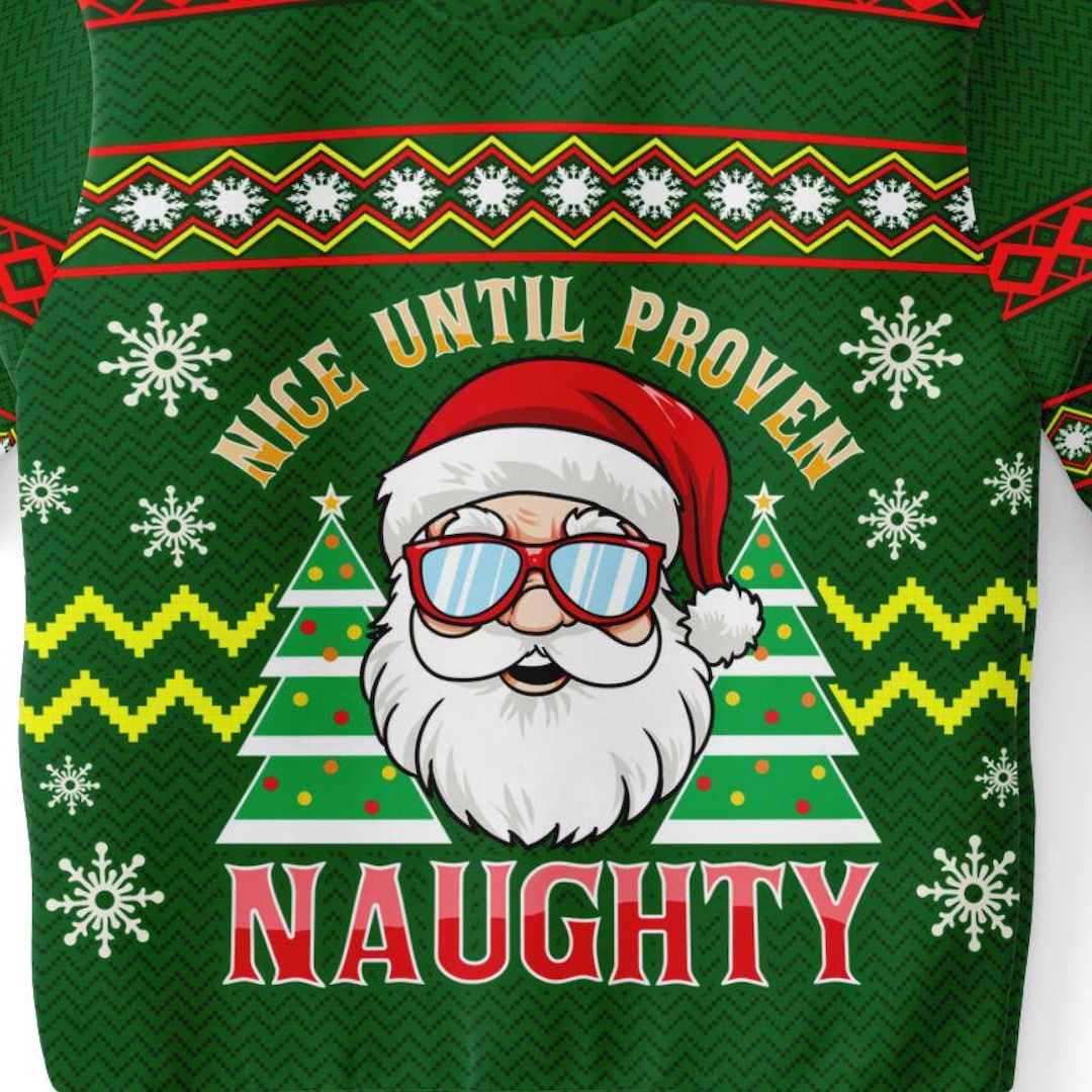 Nice Until Proven Naughty, Inappropriate Christmas Sweater Sexy ...