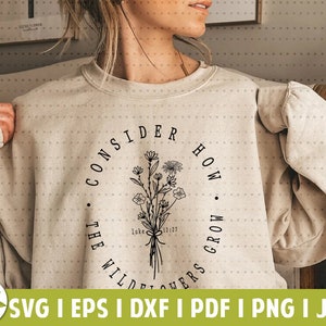 Wildflowers Grow EPS | Christian Scripture SVG | Luke 12:27 ...