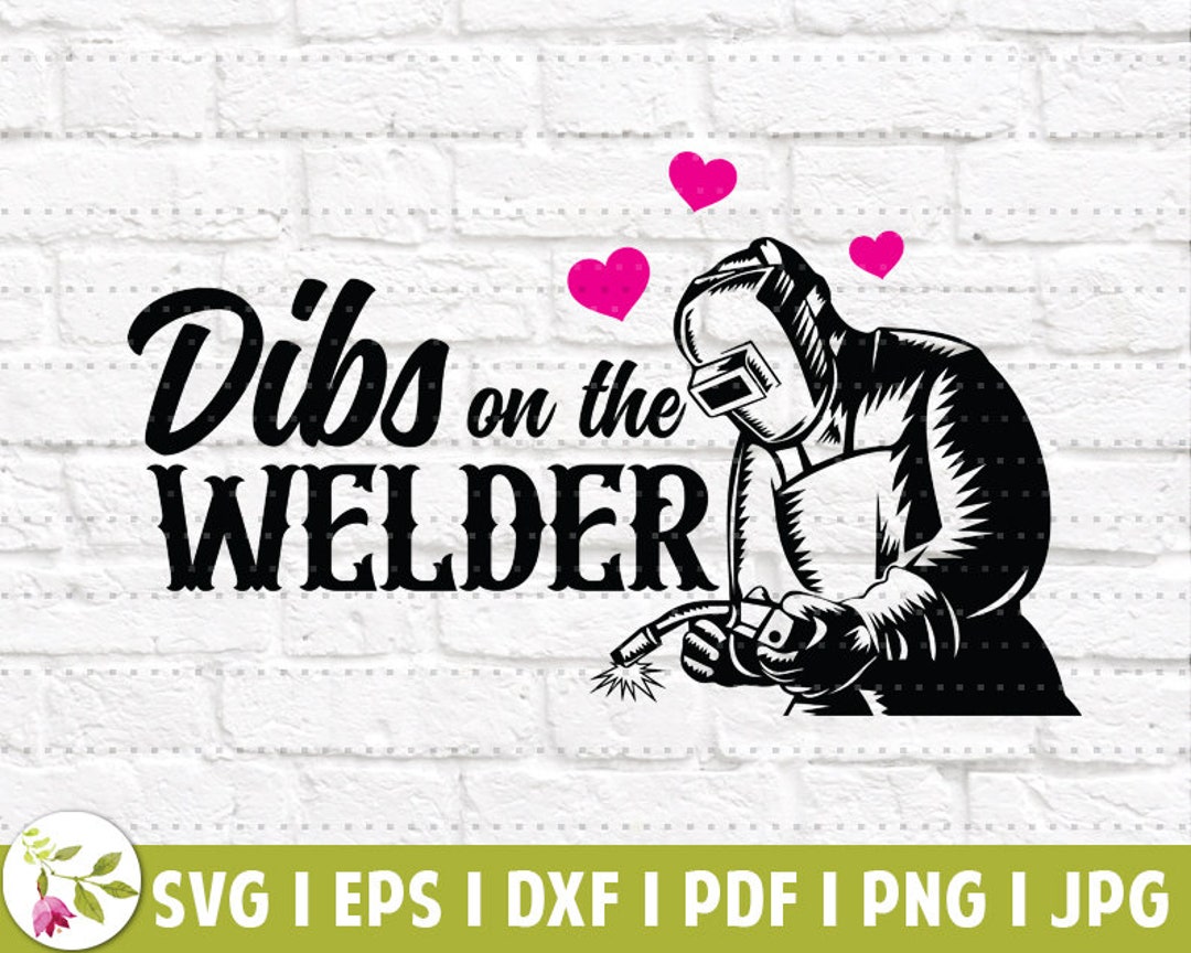 Dibs on the Welder SVG | Welder Wife SVG | Welder Girlfriend PNG ...