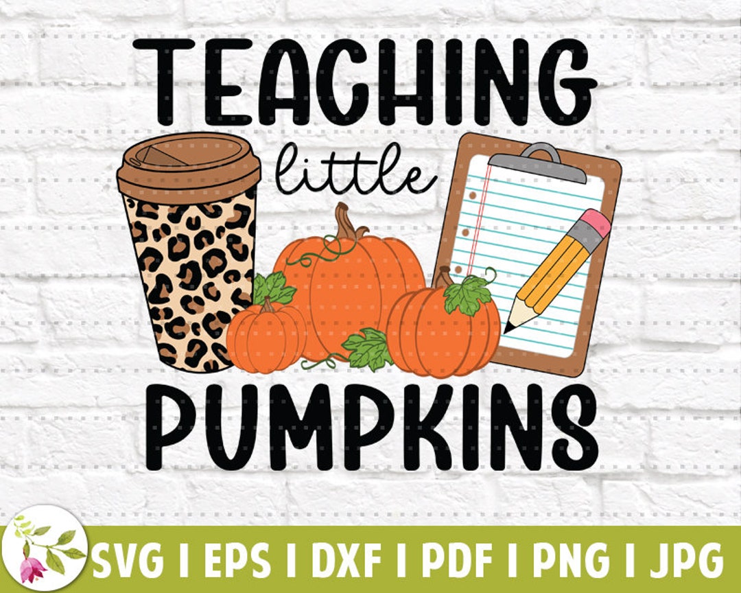 Teaching Little Pumpkins PNG | Back to School SVG | Teacher Shirt ...