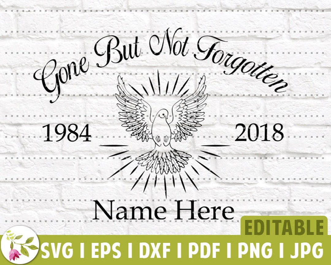Gone but Not Forgotten SVG | Memorial SVG | Dove Memorial | Editable ...