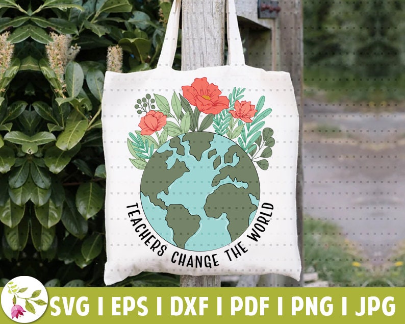 Teachers Change the World EPS | Teacher SVG | Earth Day | Back to ...
