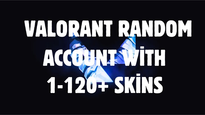Valorant Random Account With 1-120 Skins - Etsy
