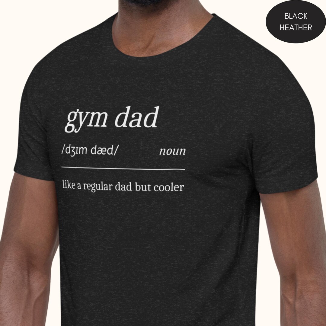 Gym Dad Definition Shirt: Funny Powerlifting Father Gift - Etsy