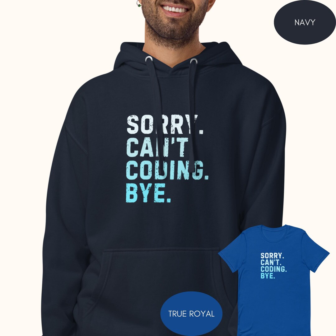 Funny Programmer Shirt: Sorry Can’t Coding Bye, Computer Tech Coder T ...