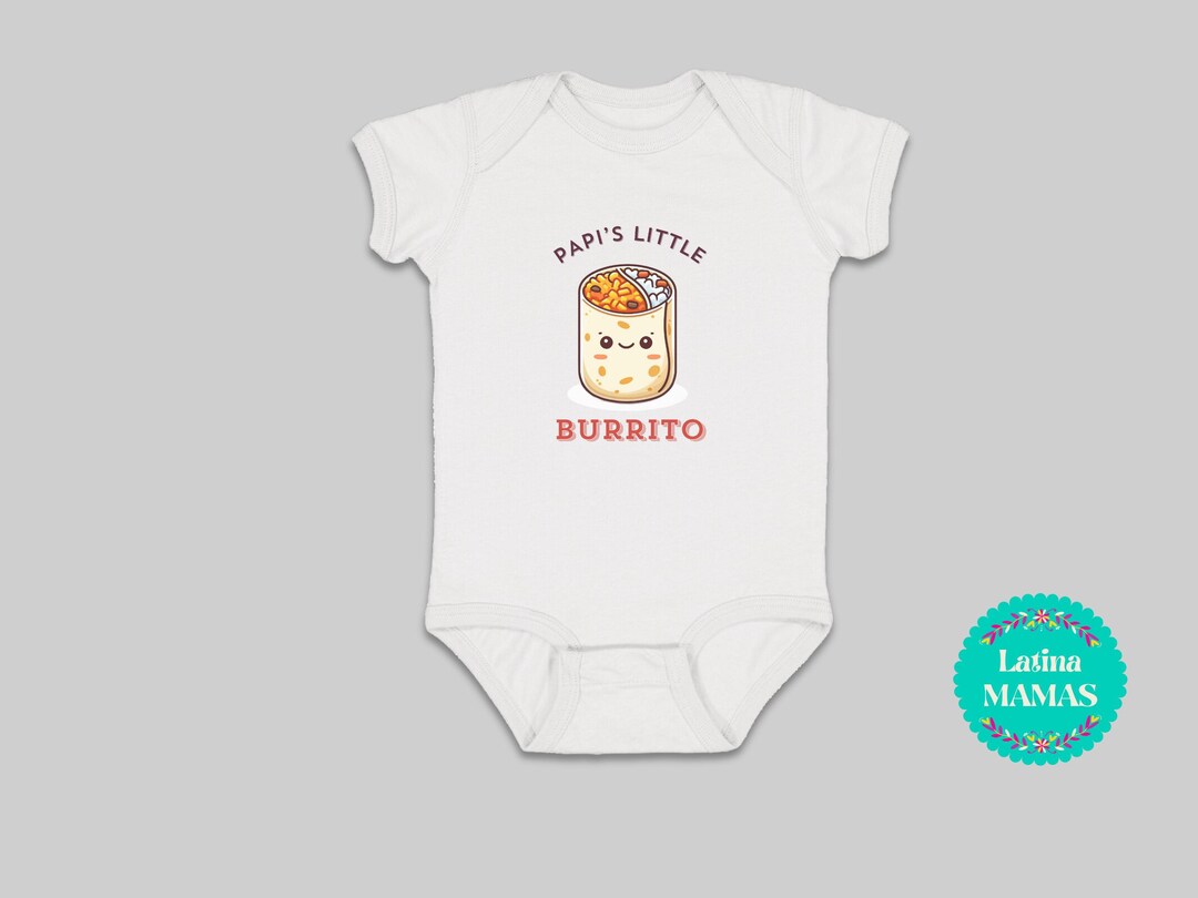 Papi’s Little Burrito Baby Onesie and Toddler T-shirt - Cute Burrito ...