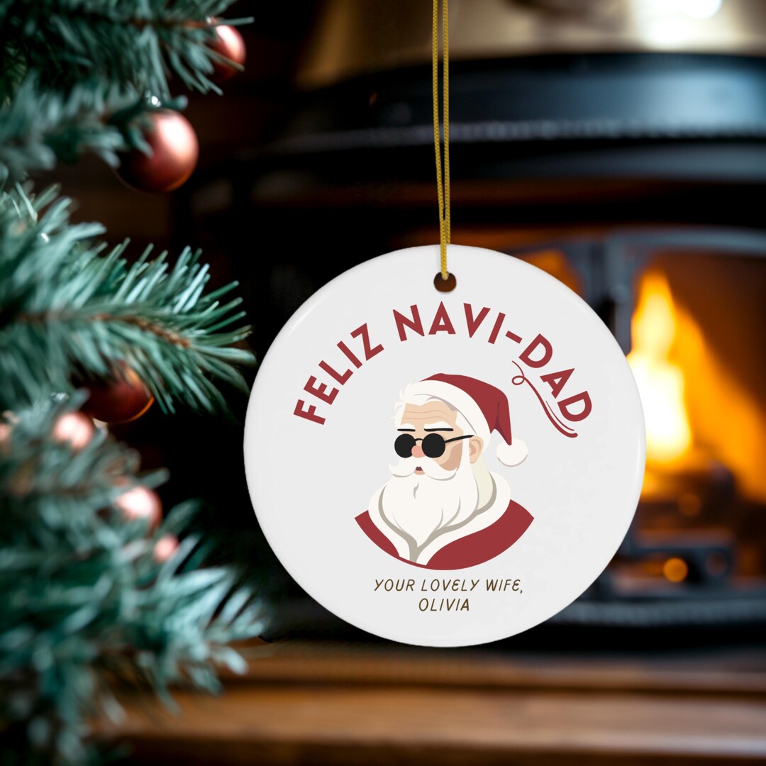 Feliz Navi-dad Cool Santa Ornament – Spanish Christmas Gift for Dad ...