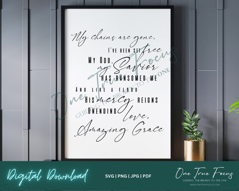 Amazing Grace My Chains Are Gone SVG Png Jpg, Pdf, Silhouette, Cricut ...