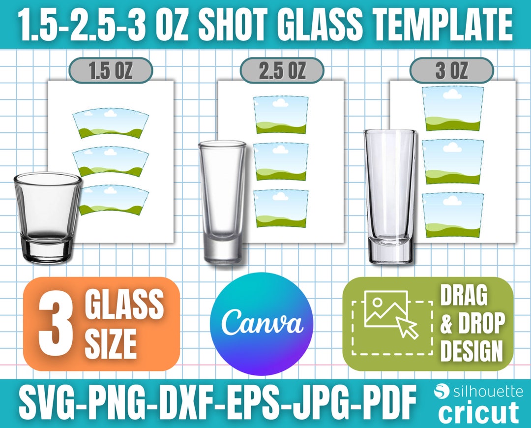Shot Glass Template Bundle, 1.5oz, 2.5oz, 3oz Shot Glass Wrapper, Shot ...