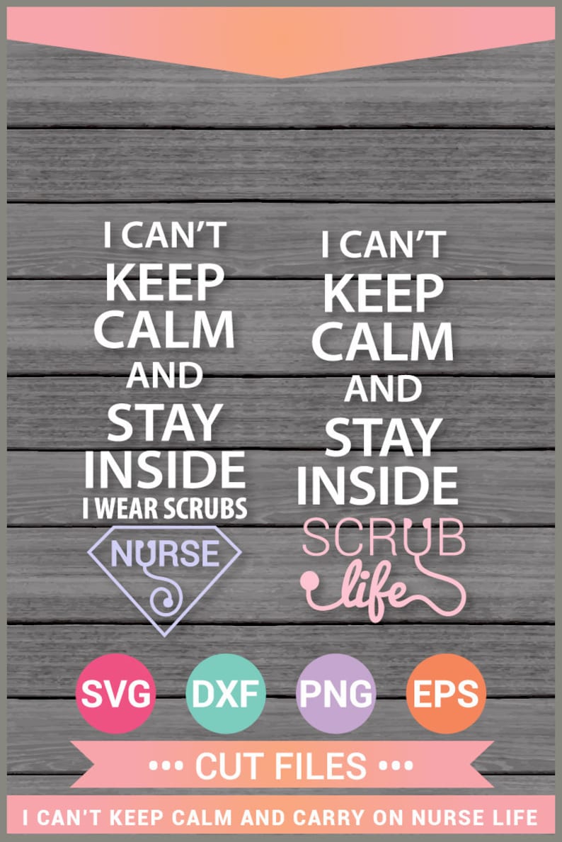Nurse SVG Scrub Life Svg I Cant Keep Calm and Carry on Quote - Etsy