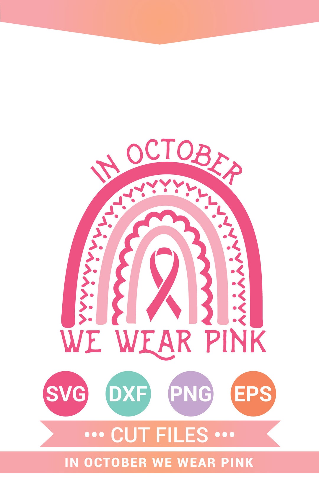 In October We Wear Pink Svg, Pink Rainbow Svg, Cancer Ribbon Svg, Pink ...