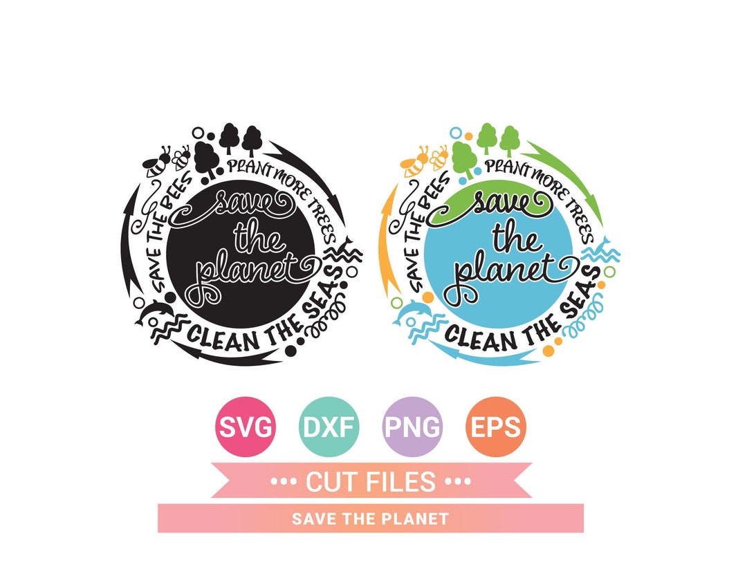 Save the Bees Svg, Plant More Trees, Clean the Seas SVG, Save Our ...