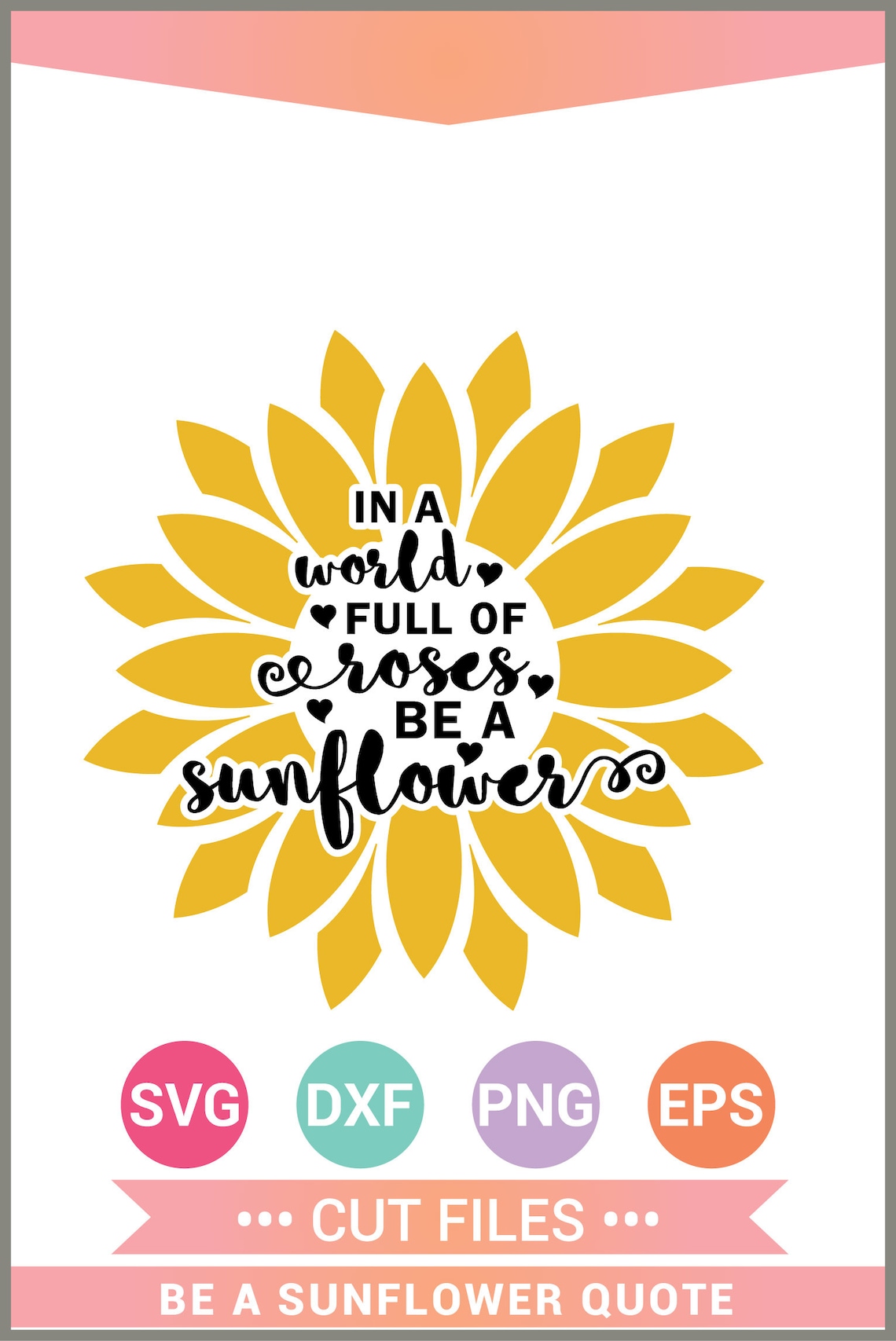 Be a Sunflower SVG Quote Svg Sunflower Vinyl Cricut Cut - Etsy