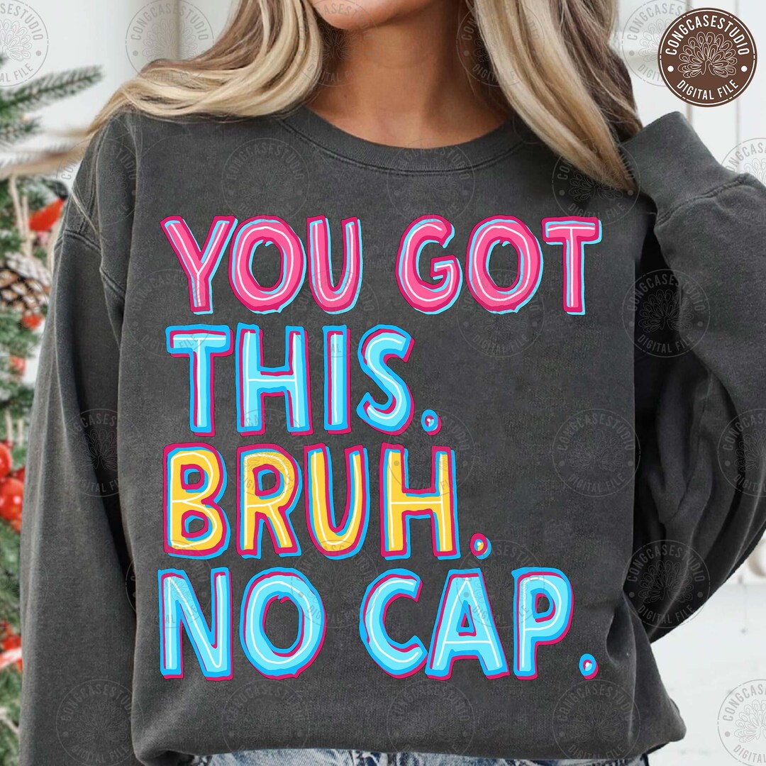 You Got This Bruh No Cap Png, It’s Test Day Png, Teacher Png, Testing ...