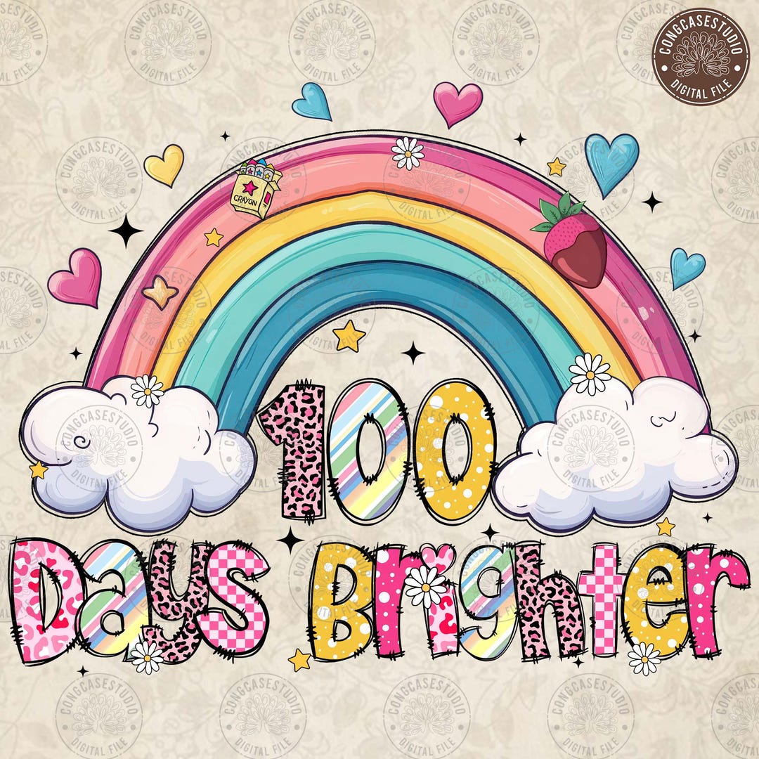 Rainbow 100 Day of School Png, 100 Day of School Png, 100 Days Brighter ...