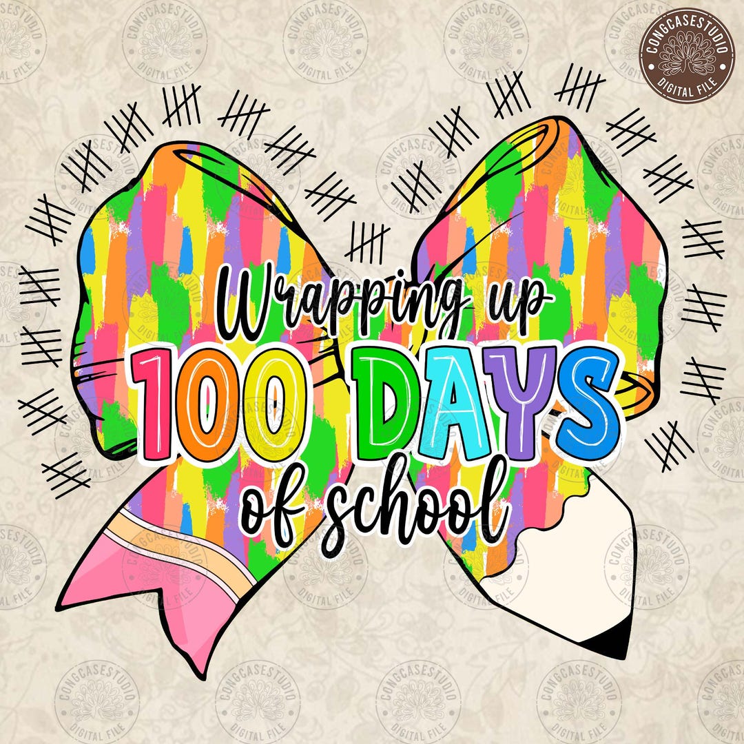 Wrapping up 100 Days Png, Happy 100 Days of School Png, School Png, 100 ...