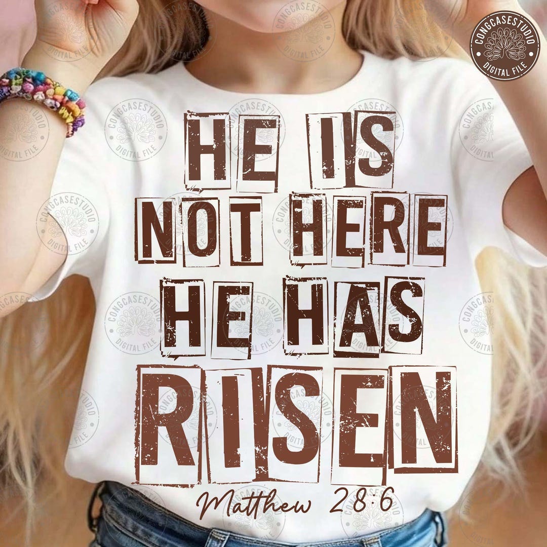 He is Not Here He Has Risen PNG: Matthew 28 6 Bible Verse, Retro ...